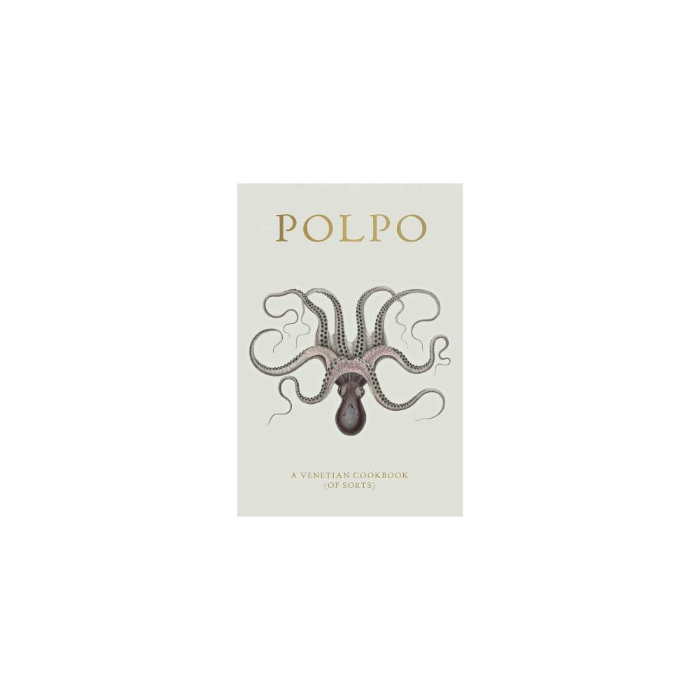 POLPO: A Venetian Cookbook (Of Sorts) | ODORNE